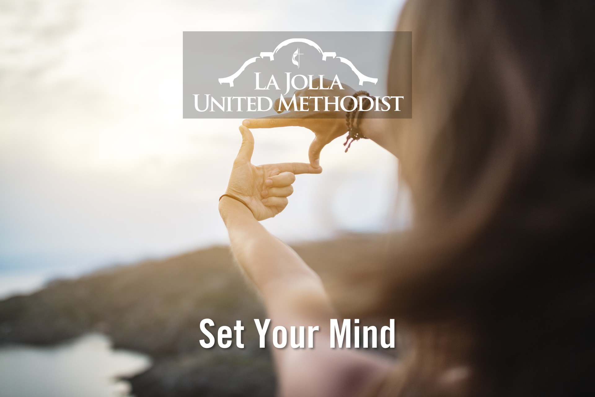 Sermon Note: Set Your Mind - La Jolla UMC