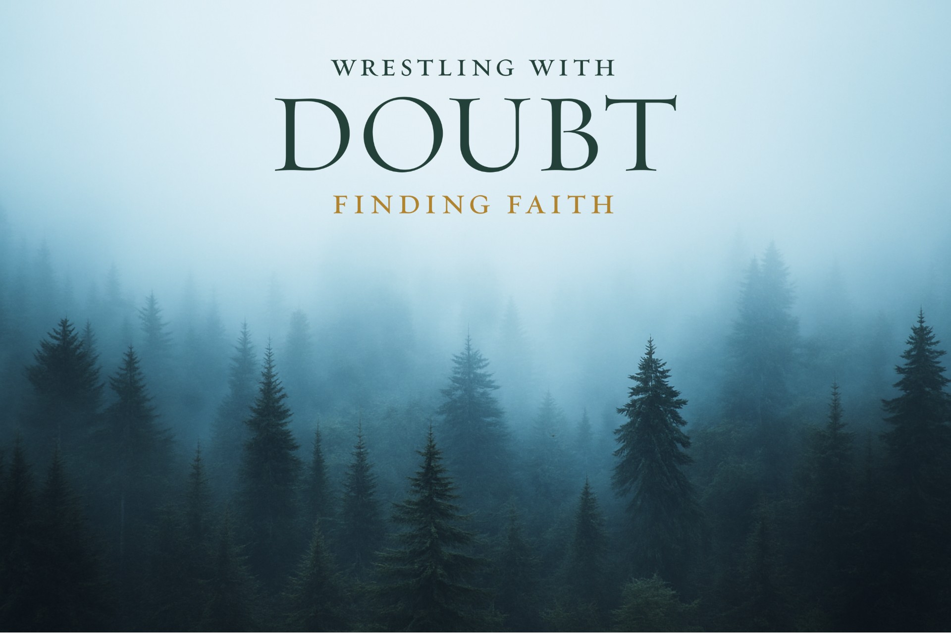 Sermon Note: Doubt and the Existence of God - La Jolla UMC
